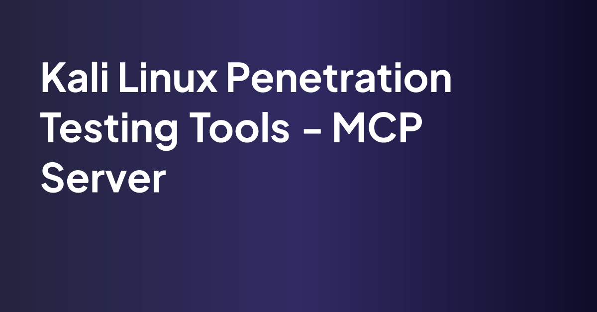 Kali Linux Penetration Testing Tools - MCP Server