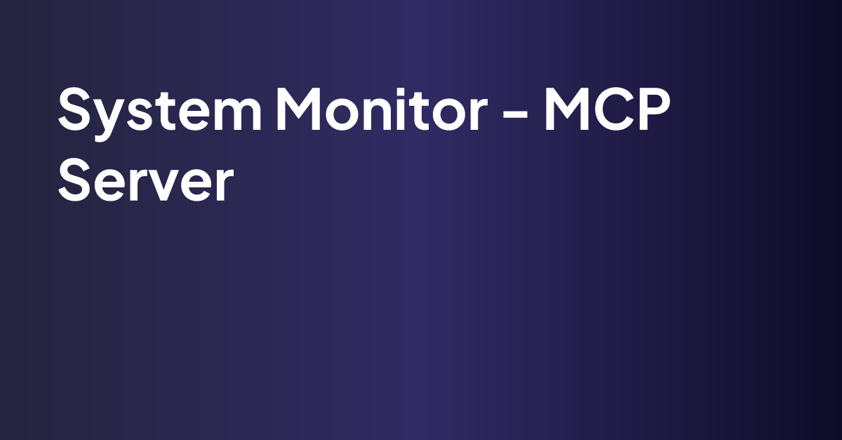 System Monitor - MCP Server